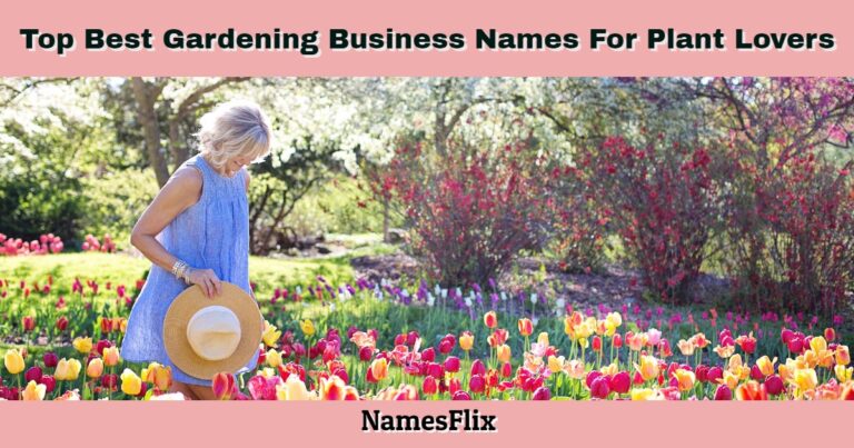 1300+ Top Best Gardening Business Names For Plant Lovers