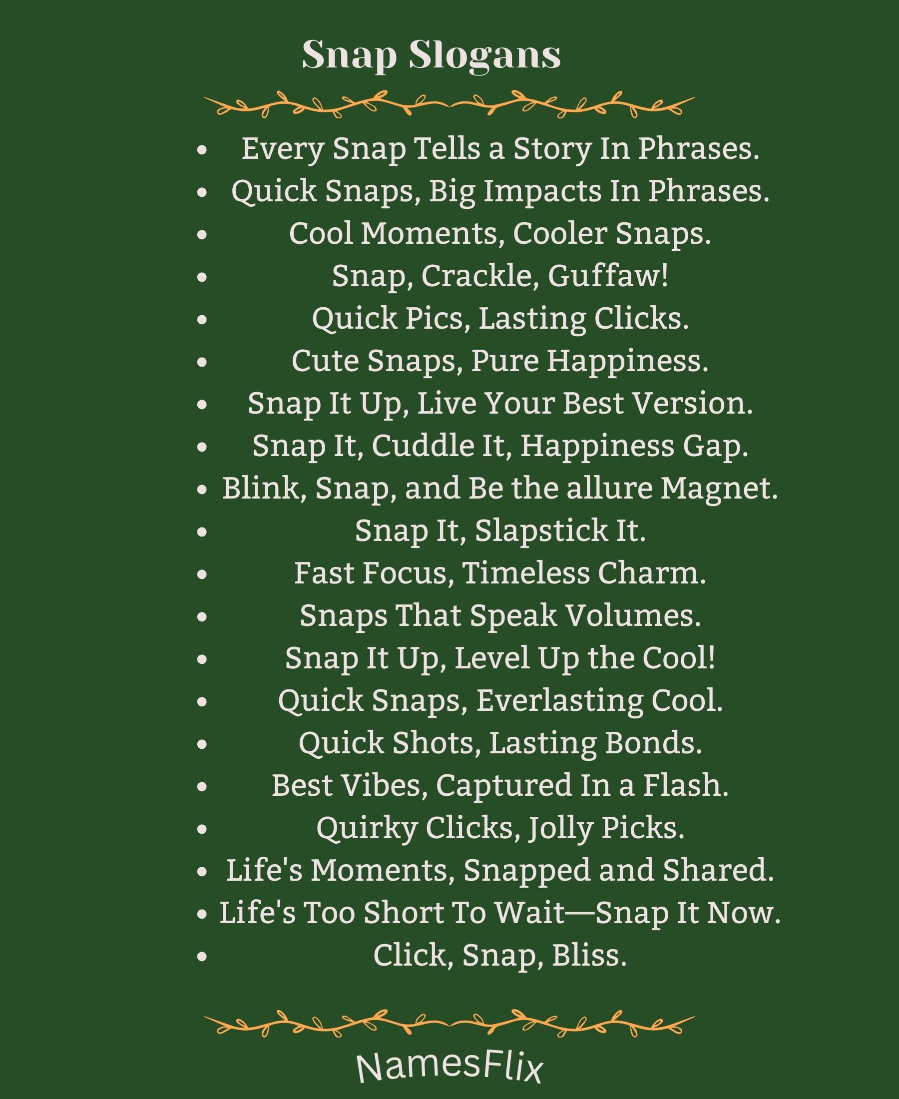 635+ Cool Snap Slogans, Sayings And Taglines Ideas